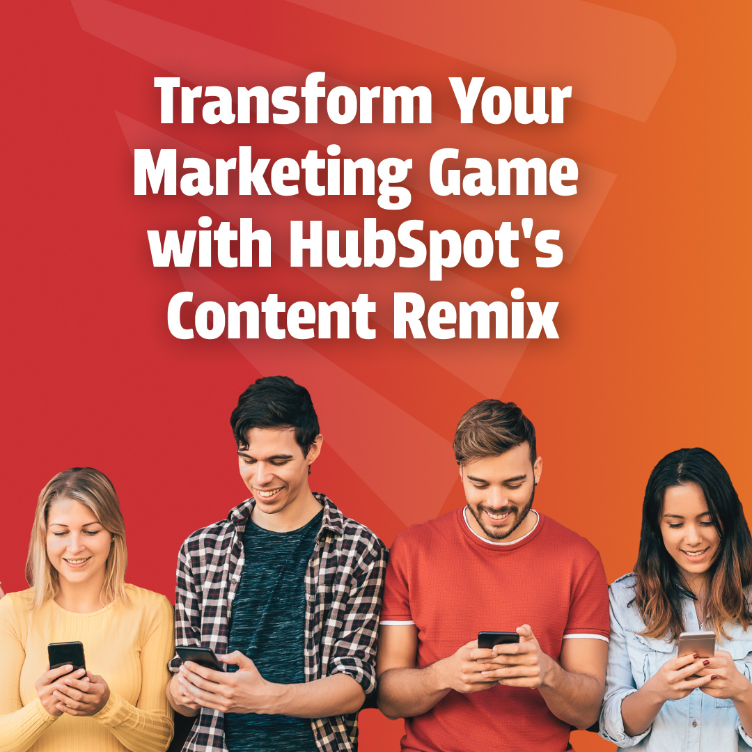Transform Your Marketing Game with HubSpot's Content Remix
